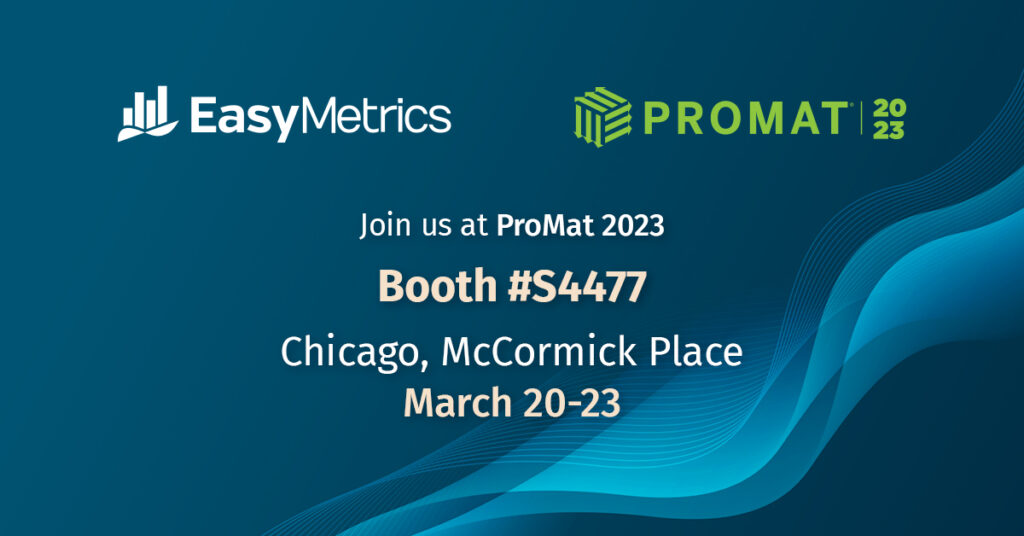 Easy Metrics Is Coming to ProMat 2023 - https://www.easymetrics.com