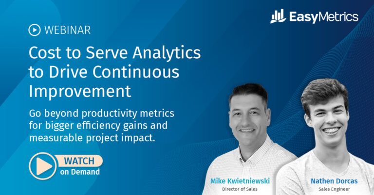 Cost to Serve Analytics to Drive Continuous Improvement - https://www.easymetrics.com